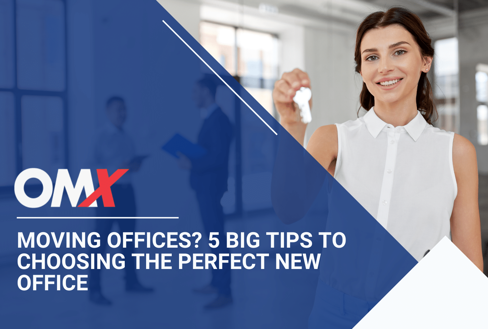 Moving Offices? 5 Big Tips To Choosing The Perfect New Office - Move OMX