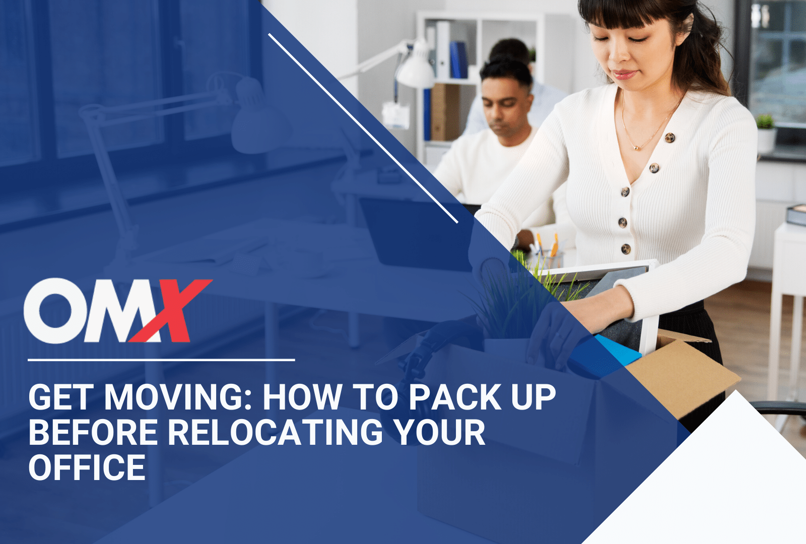 Get Moving: How to Pack Up Before Relocating Your Office - Move OMX